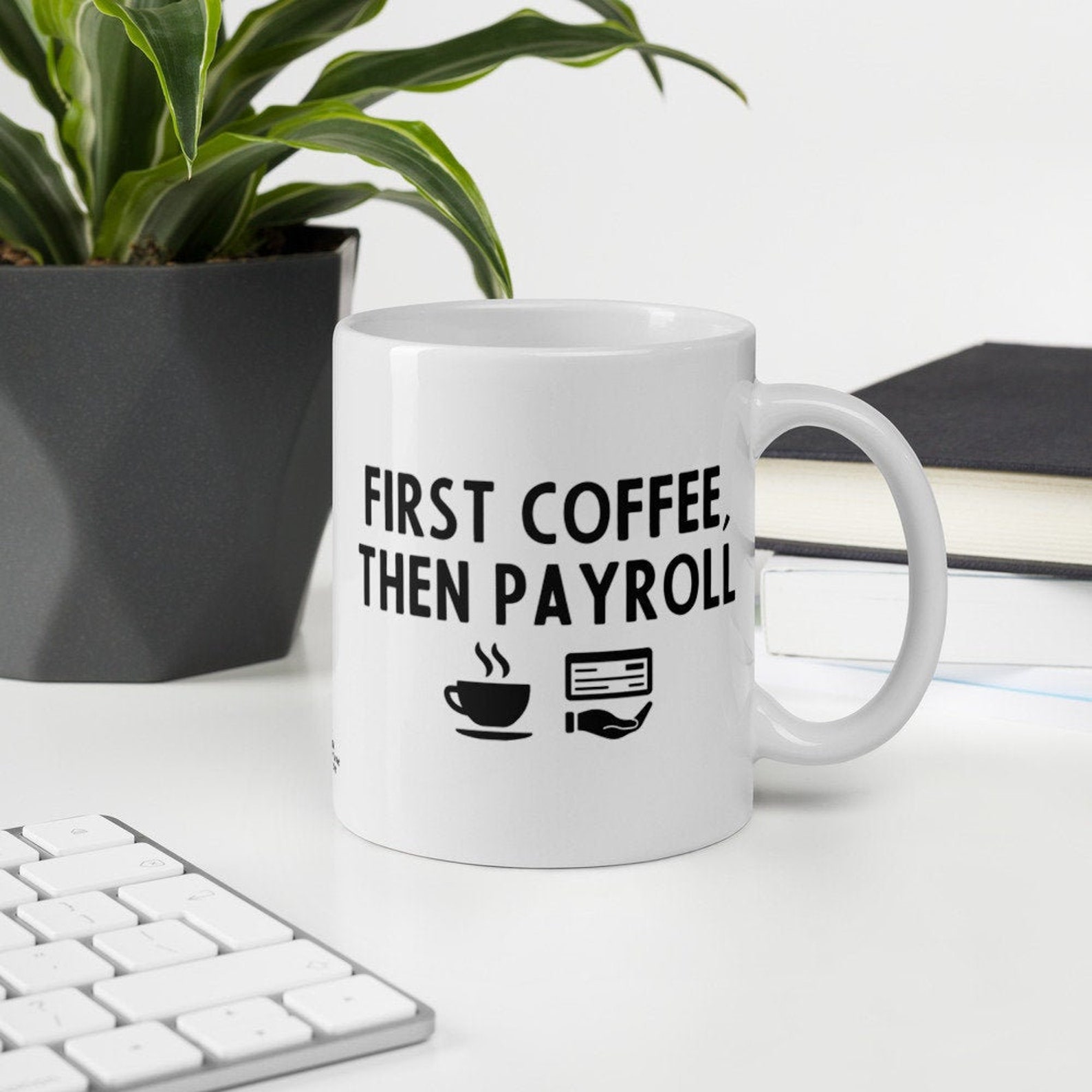 Payroll Mug First Coffee Then Payroll | Etsy