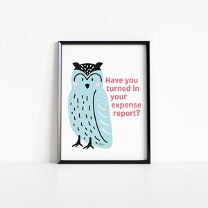 Funny Work Poster Expense Report Owl Humorous Corporate Wall Art Print ...
