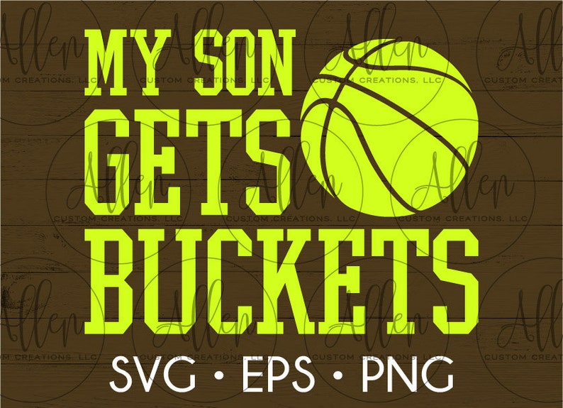 My Son Gets Buckets SVG, Basketball SVG, Basketball Shirt, Basketball ...
