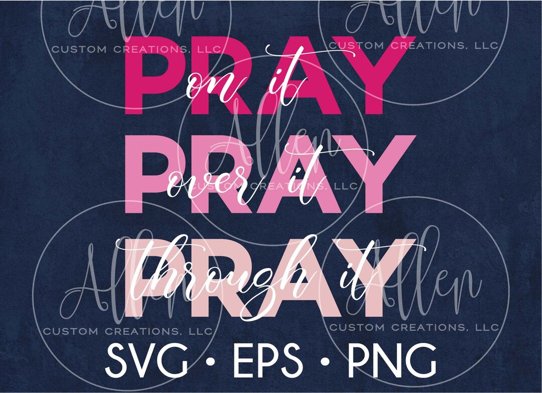Pray Pray Pray SVG, Pray Pray Pray Cut File, Pray on It, Pray Over It ...