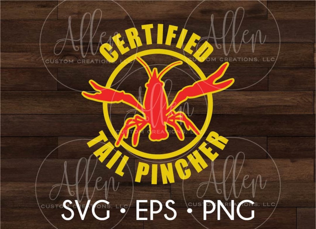 Crawfish SVG, Certified Tail Pincher SVG, Certified Tail Pincher ...