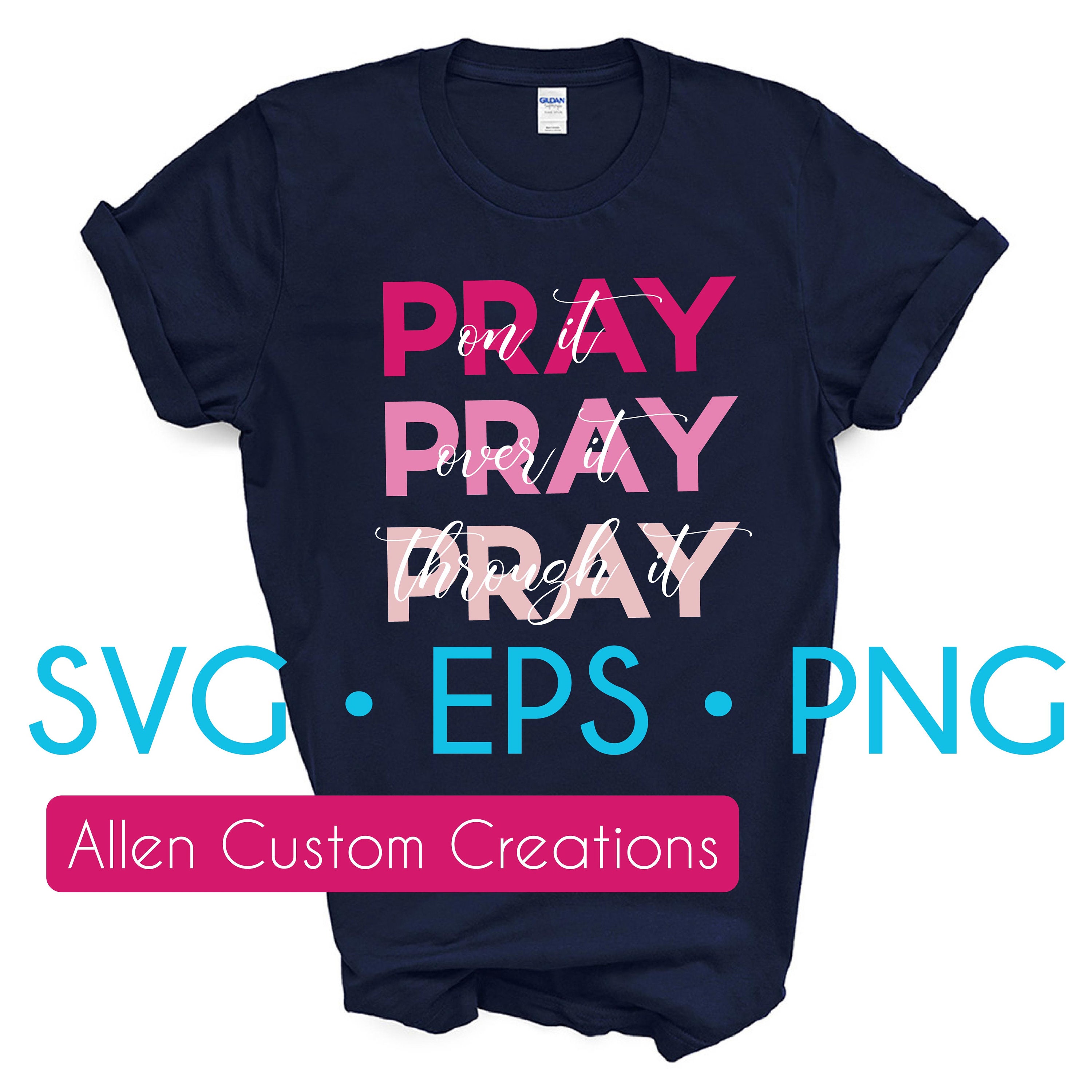 Pray Pray Pray SVG, Pray Pray Pray Cut File, Pray on It, Pray Over It ...
