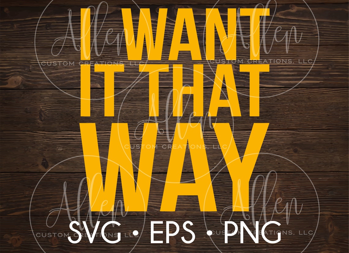 I Want It That Way SVG, Backstreet Boys I Want It That Way, Backstreet ...