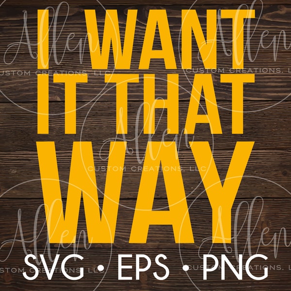 I Want It That Way Svg - Etsy