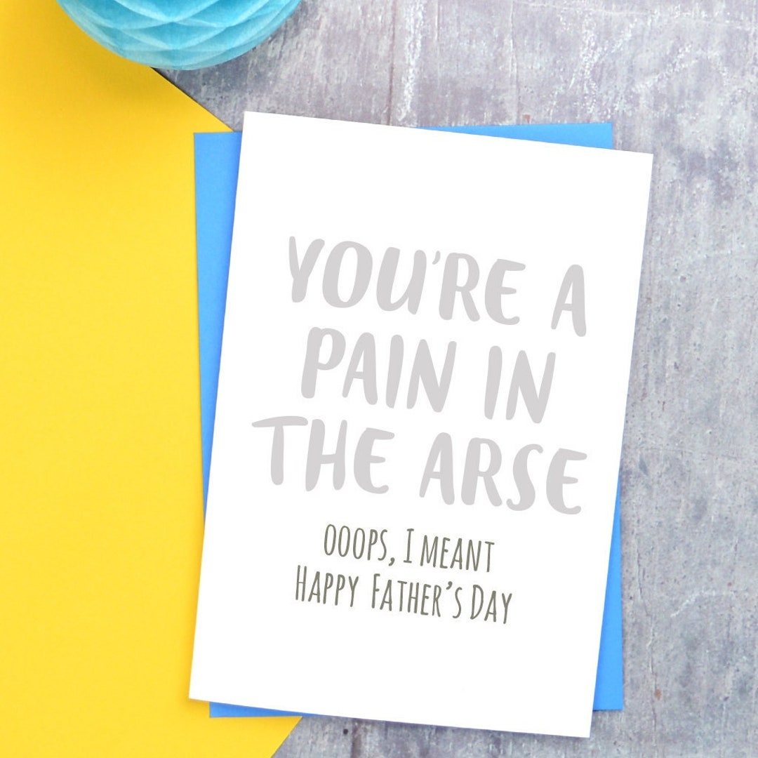 Pain in the Arse Fathers Day Card - Etsy