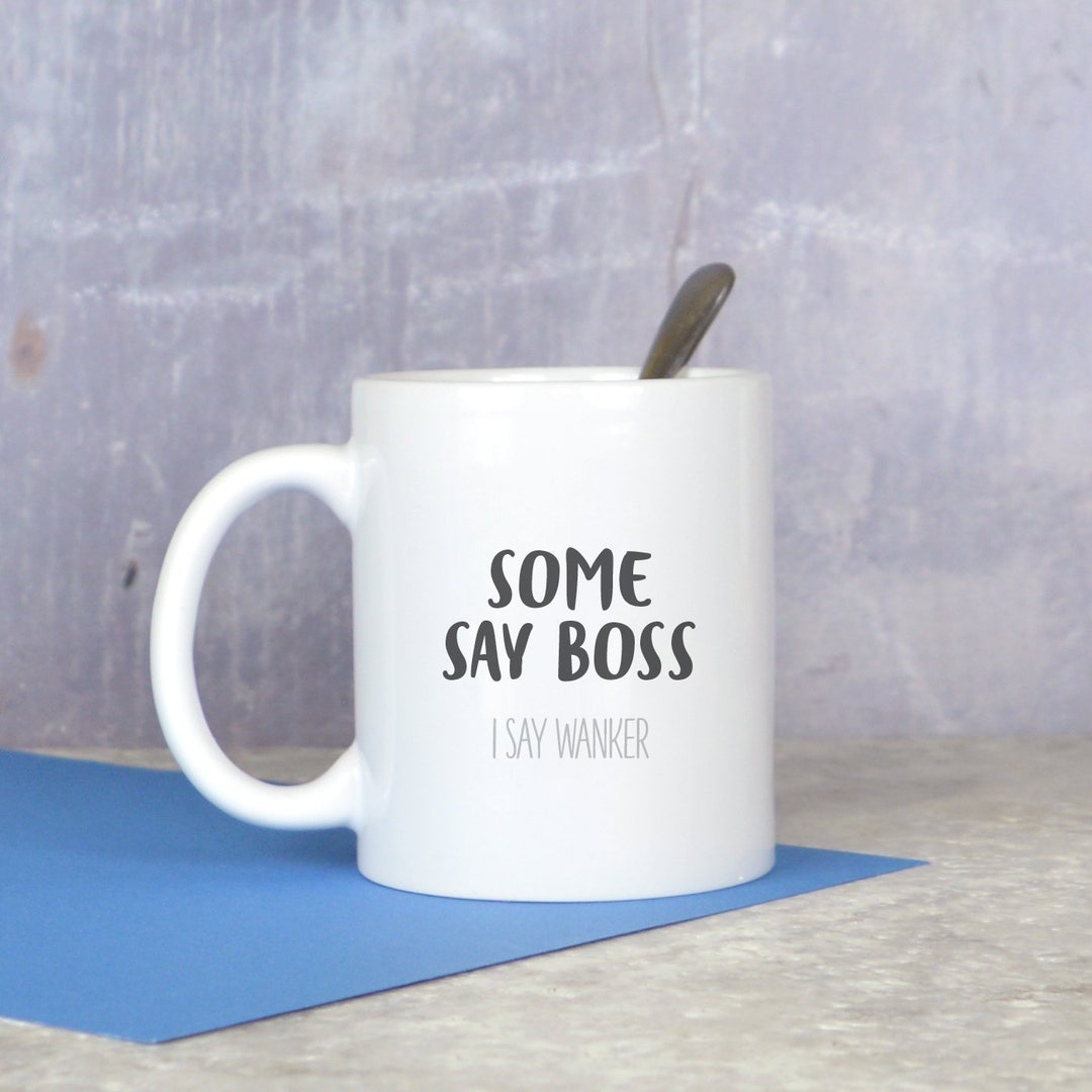 Rude Boss Mug, Funny Mug for Boss, Office Gift, Office Mug, Wanker Boss ...