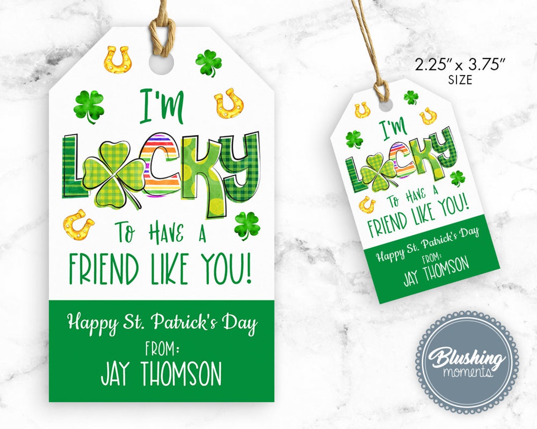 Printable St Patrick's Day Gift Tags, I'm Lucky to Have a Friend Like ...
