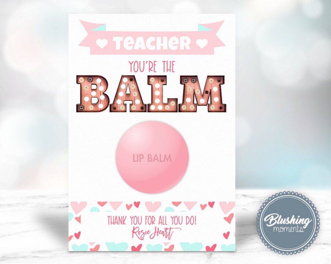 EDITABLE Lip Balm Tags, Valentine's Day Teacher Gift, You're the BALM ...