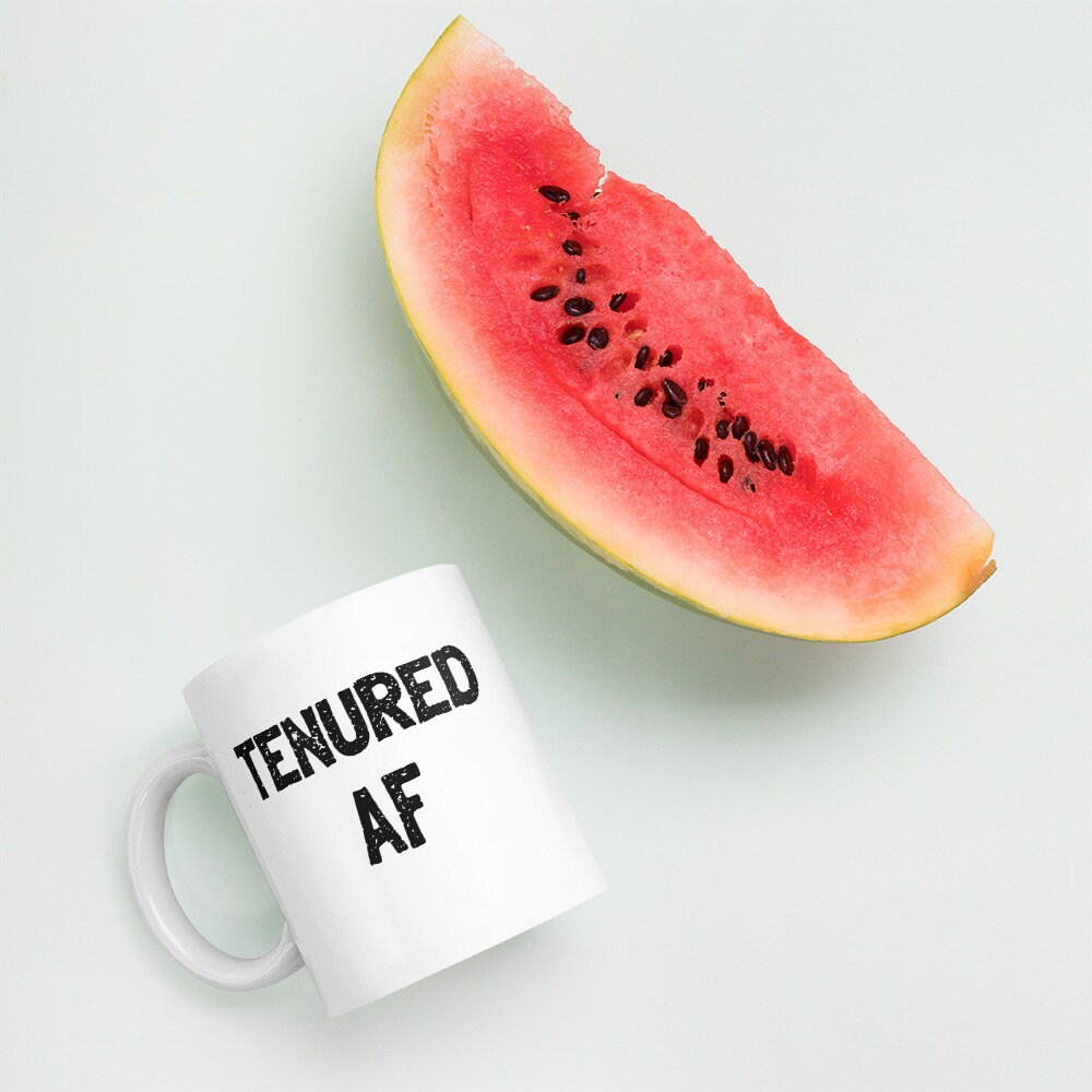 Tenure Mug Tenured AF Funny Professor Gift Tenure Gift Im A - Etsy