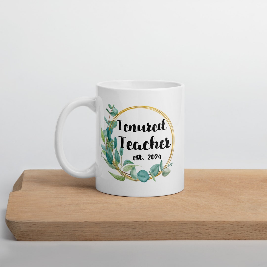 Tenured Teacher Gift for Women Tenure 2024 Tenure Mug High School ...