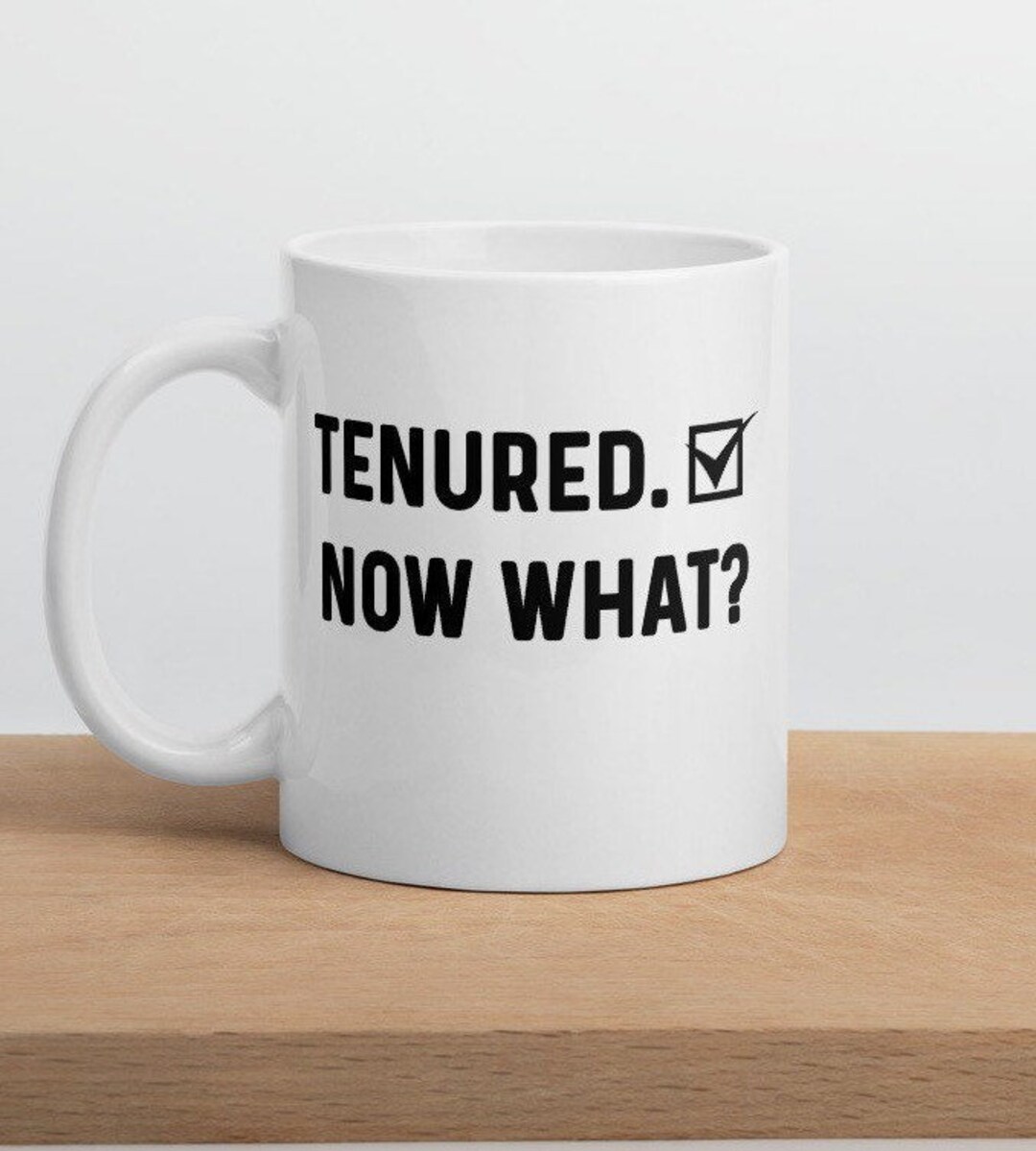 Tenure Mug Funny Professor Gift Tenure Gift Mug I’m A Tenured Professor ...