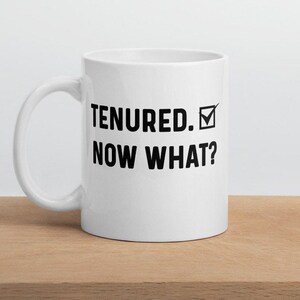 Tenure Mug Funny Professor Gift Tenure Gift Mug I’m A Tenured Professor ...