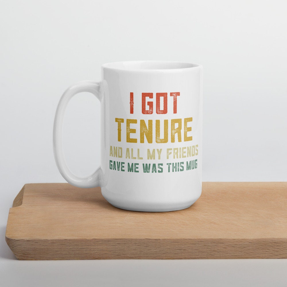 Funny Professor Gift Tenure Gift I Got Tenure Mug College - Etsy