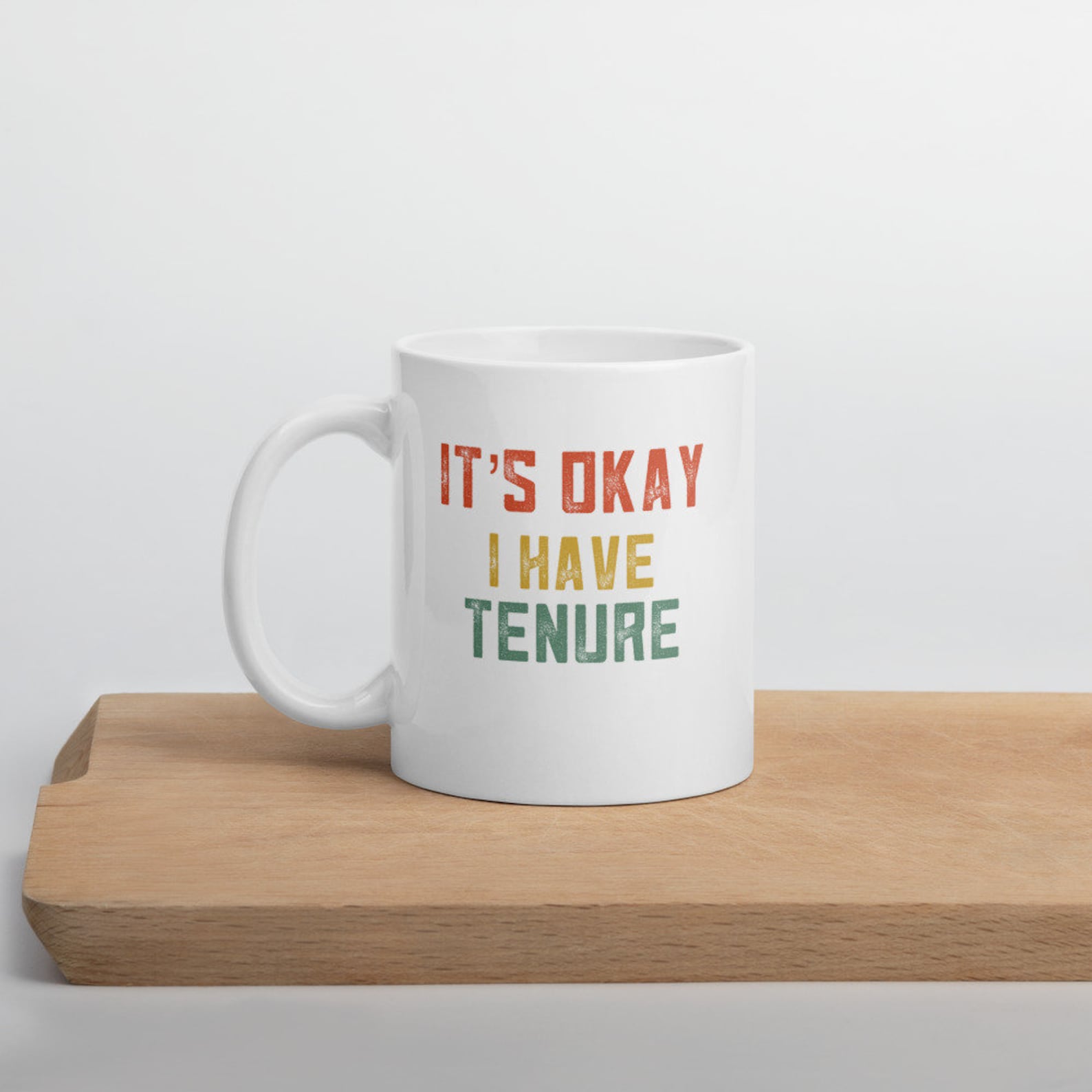 Tenured Professor Gift Tenure 2023 Its Ok I Have Tenure Mug College ...