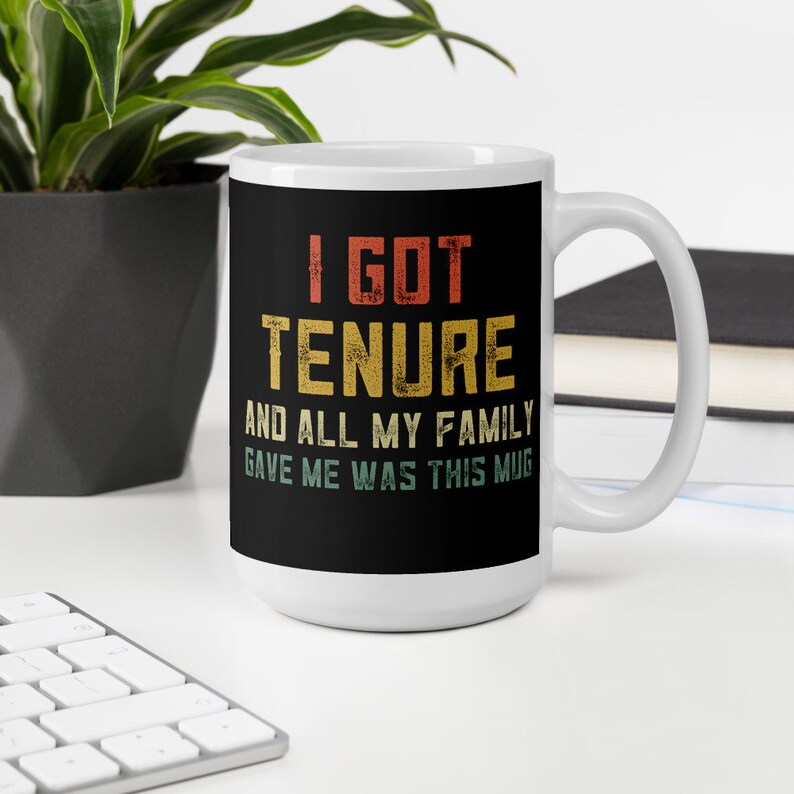 Funny Professor Gift Tenure Gift I Got Tenure Mug College | Etsy