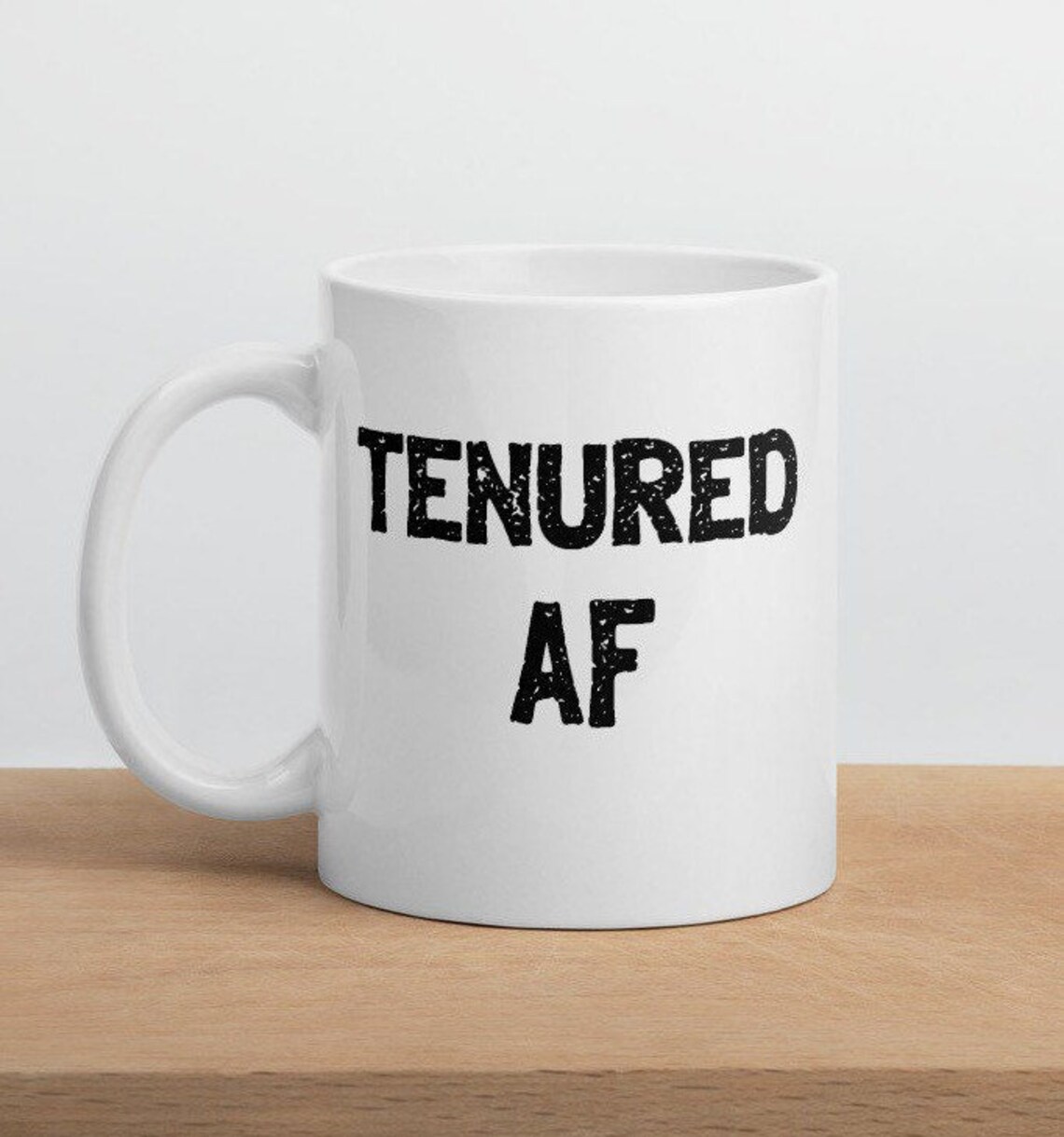 Tenure Mug Tenured AF Funny Professor Gift Tenure Gift Im A - Etsy