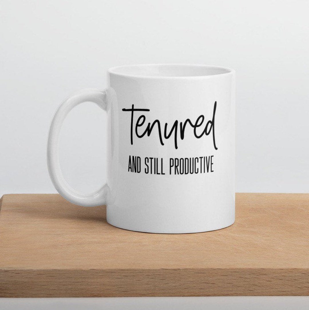 Tenured Professor Gift Tenure Teacher Gift Funny Tenure Mug College ...