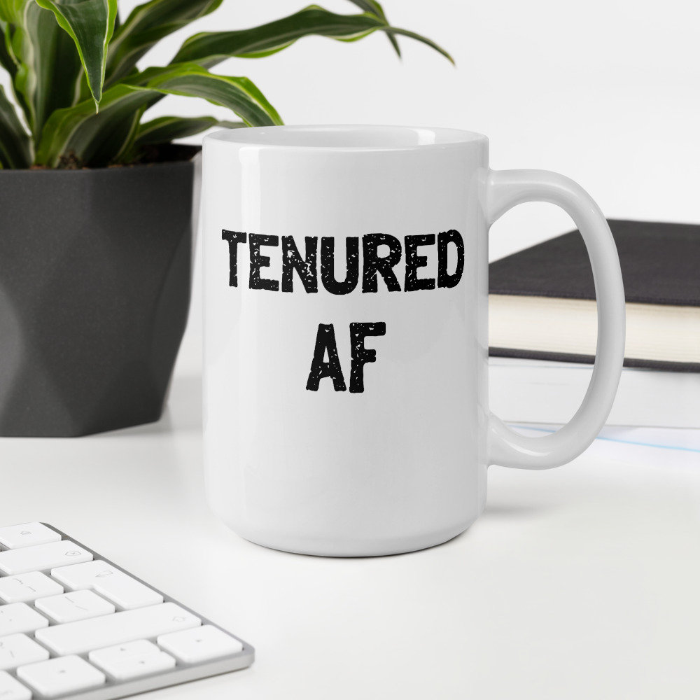 Tenure Mug Tenured AF Funny Professor Gift Tenure Gift Im A - Etsy