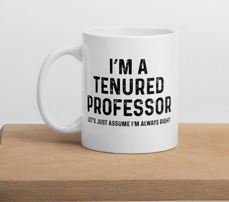 Tenured Professor Gift Tenure Mug Im A Tenured Professor - Etsy