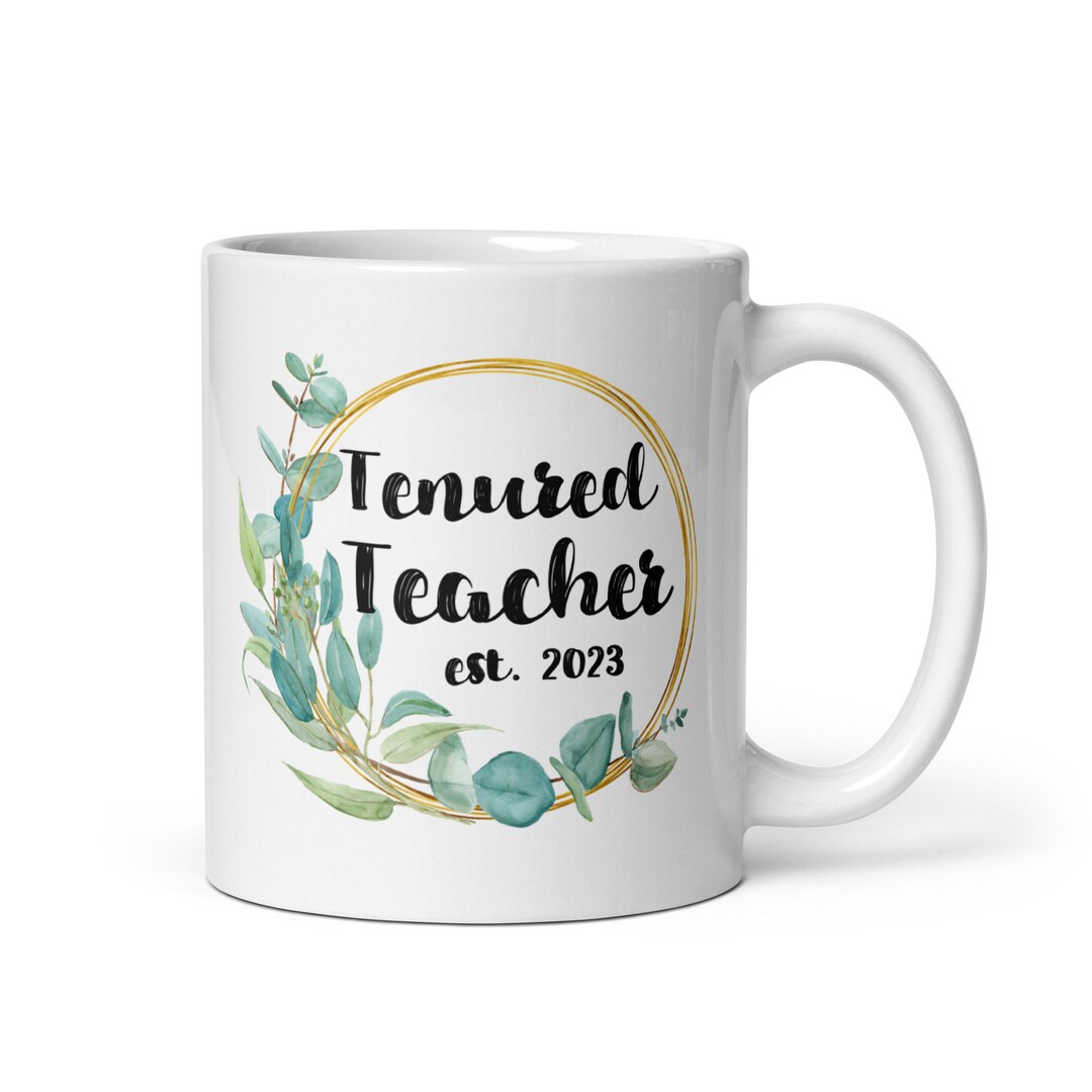 Tenured Teacher Gift for Women Tenure 2023 Tenure Mug High - Etsy