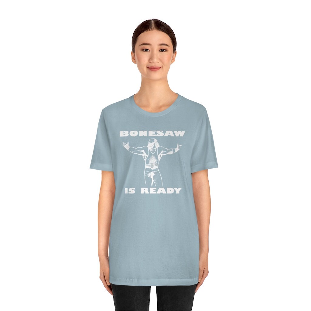 Bonesaw Is Ready Shirt