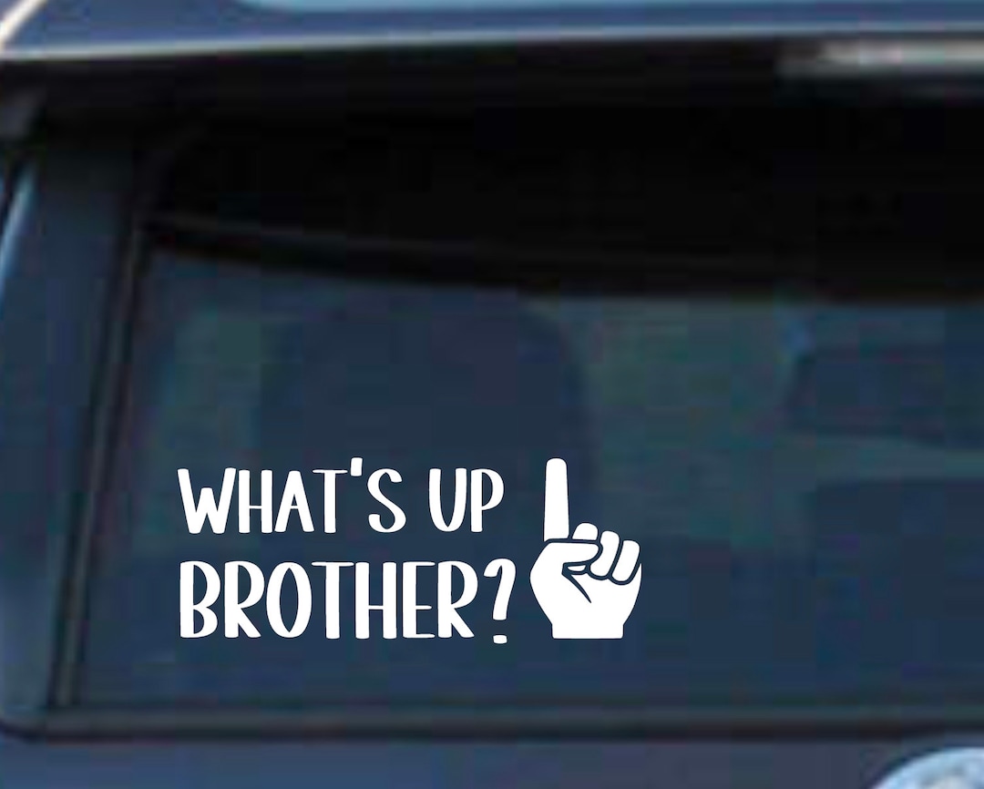What's up Brother DECAL! - Etsy