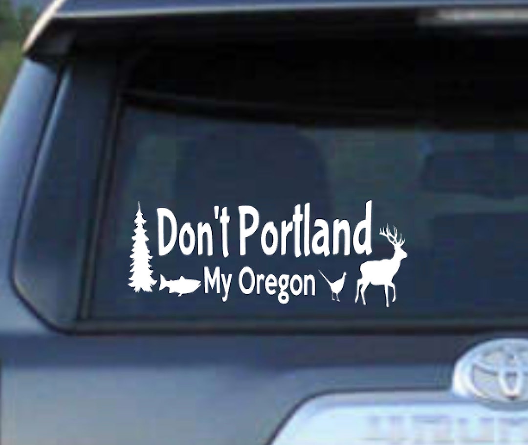 Don't Portland My Oregon Decal - Etsy