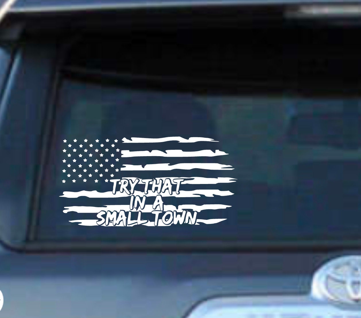 Try That in a Small Town Auto Decal - Etsy