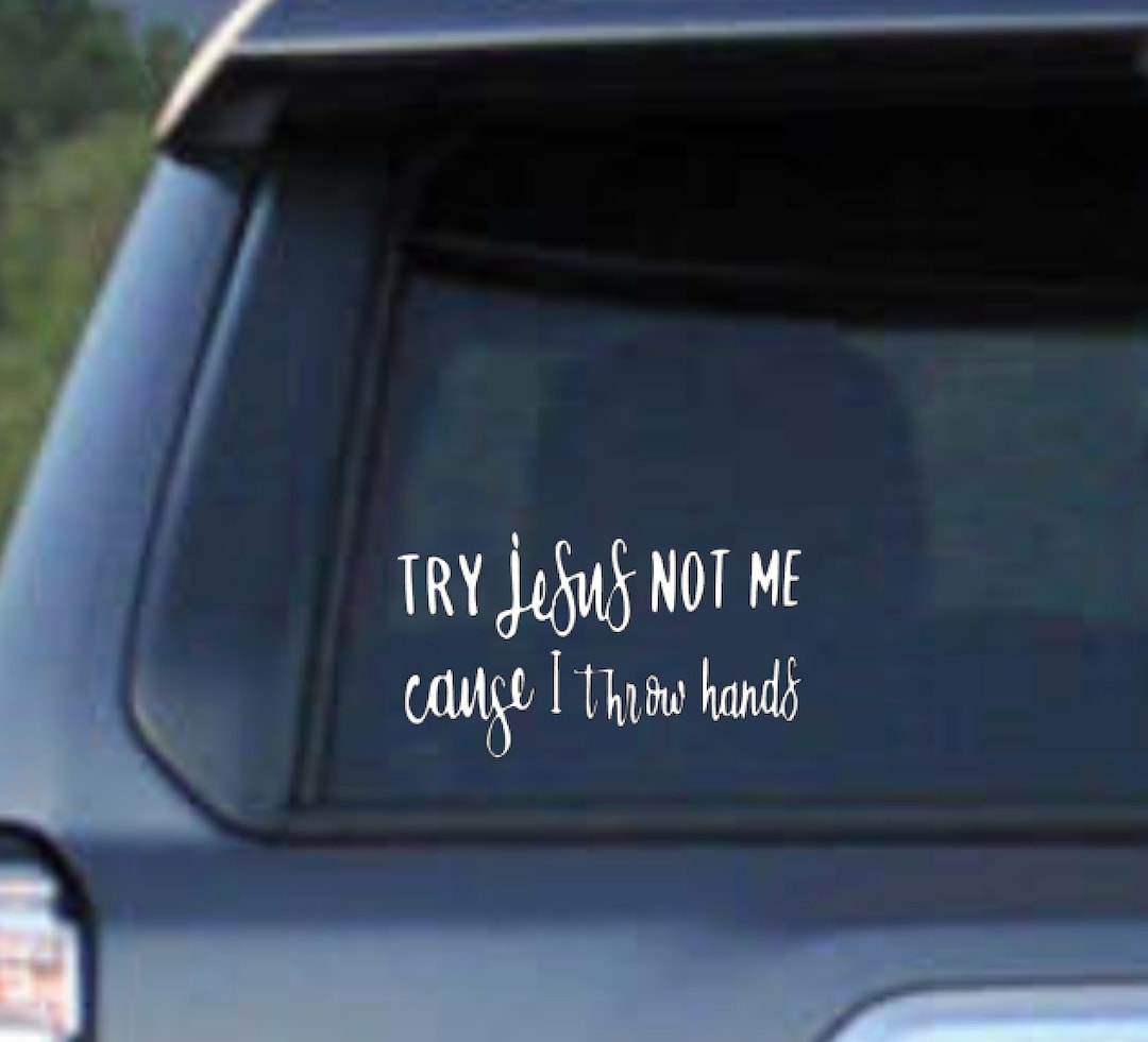 Try Jesus, Not Me Permanent Decal - Etsy