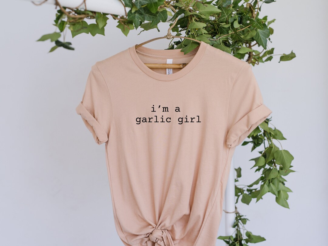 I'm A Garlic Girl Shirt, Needs More Garlic Shirt, Cooking Shirt ...