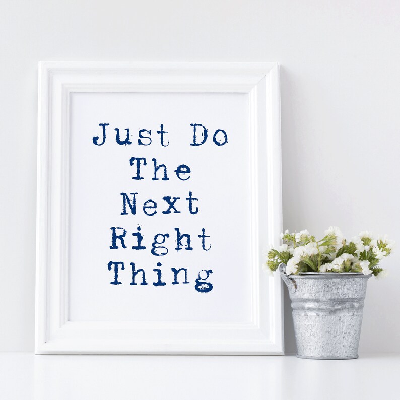Just do the next right thing positive quote print | Etsy