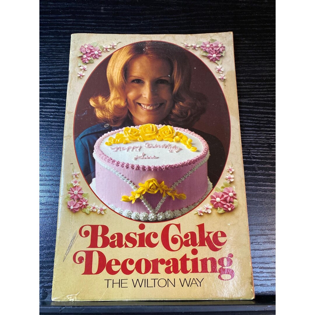 Basic Cake Decorating the Wilton Way 1975 Instruction Book - Etsy