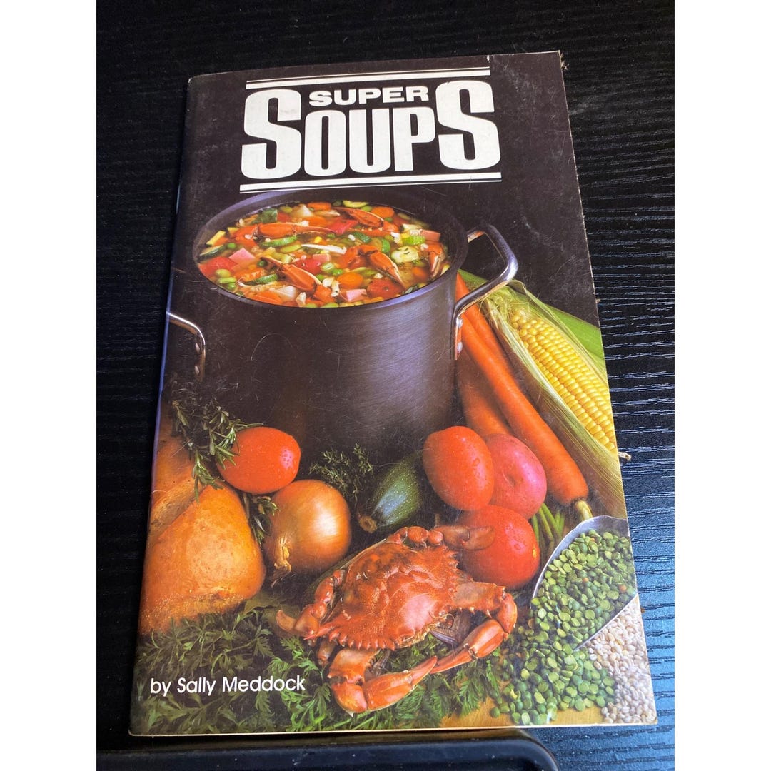 Super Soups Sally Meddock Cookbook 1986 the Collectors Series Vol 14 ...