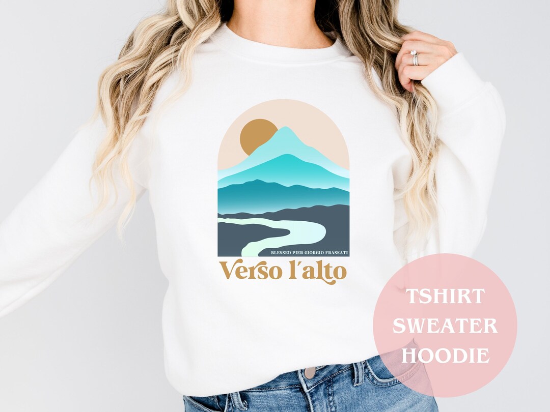 Verso L Alto, Pier Giorgio Frassati, Catholic Shirt, Catholic Women ...
