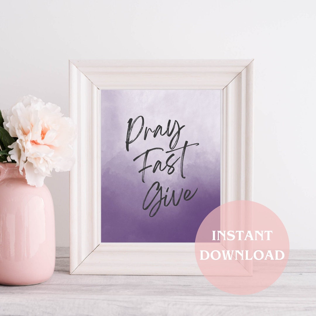 Pray Fast Give Catholic Printable Ash Wednesday Catholic Wall Art Decor ...
