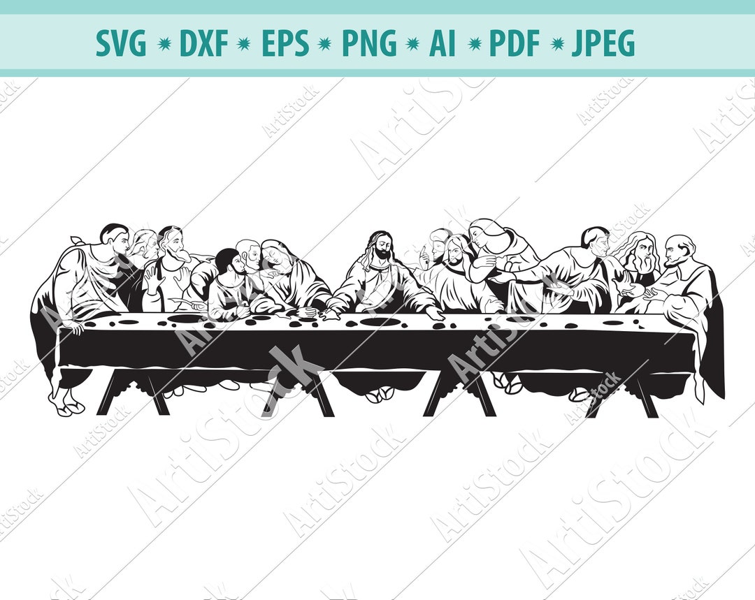 Last Supper Svg, Jesus Christ Svg, Christian Religious Svg, Faith Svg ...