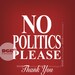 No Politics Sign, Funny Printable, Holiday Decor, PRINTABLE Art ...