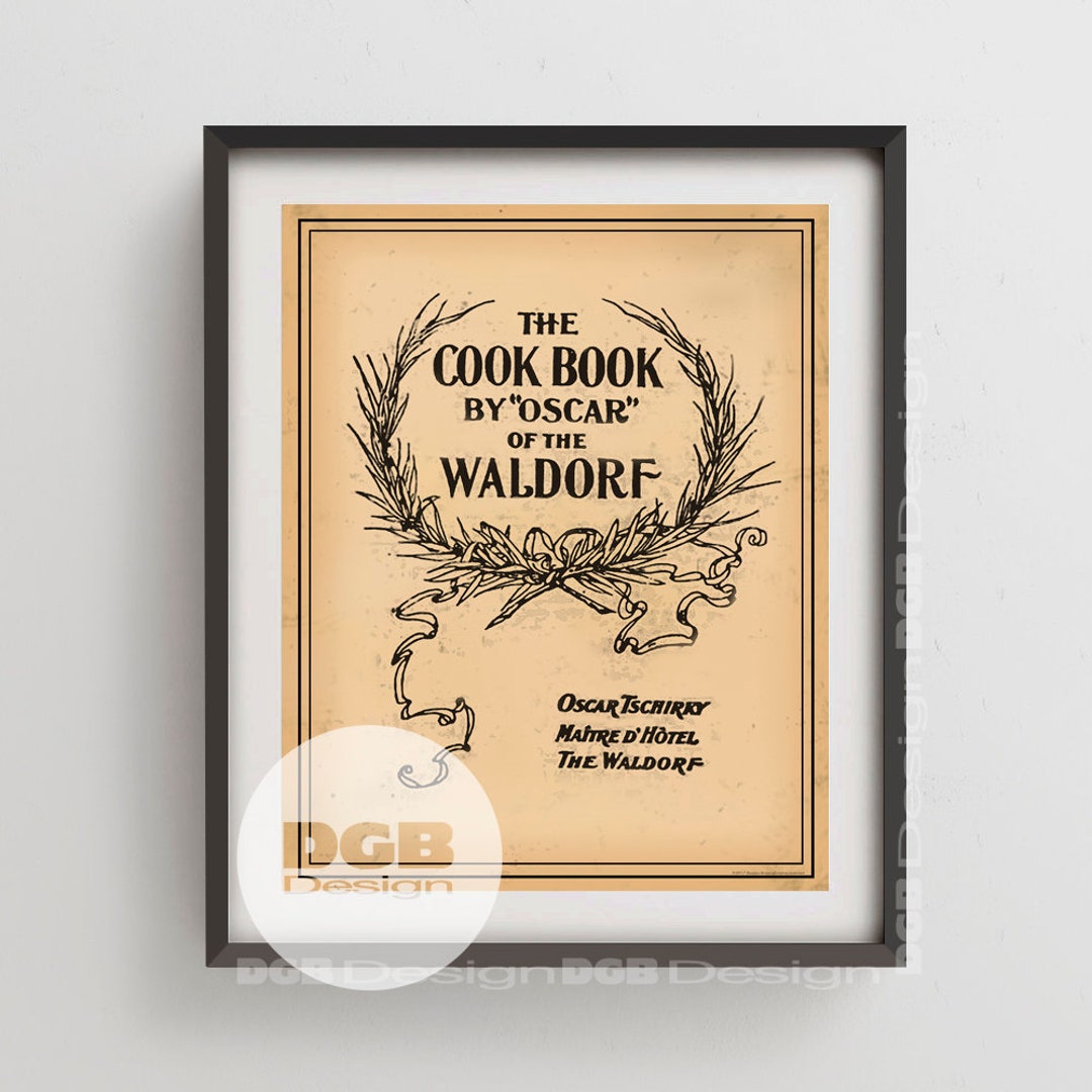 The Cook Book by "oscar" of the Waldorf (1896) Poster,kitchen Art ...