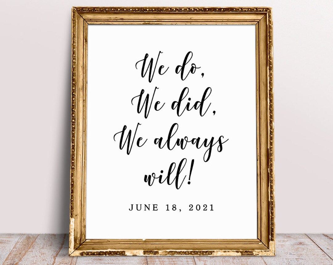 We Do We Did We Always Will We Eloped Sign Elopement Sign - Etsy
