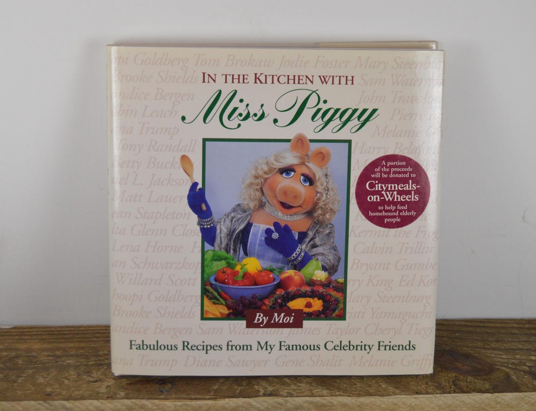 In the Kitchen With MISS PIGGY Cookbook by Moi, 1996 First Printing ...