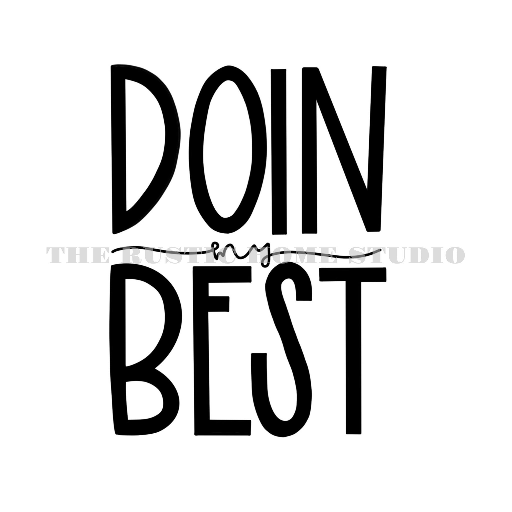 Doin My Best SVG Doing My Best Svg Trying Svg Hopeful Svg Shirt Svg ...