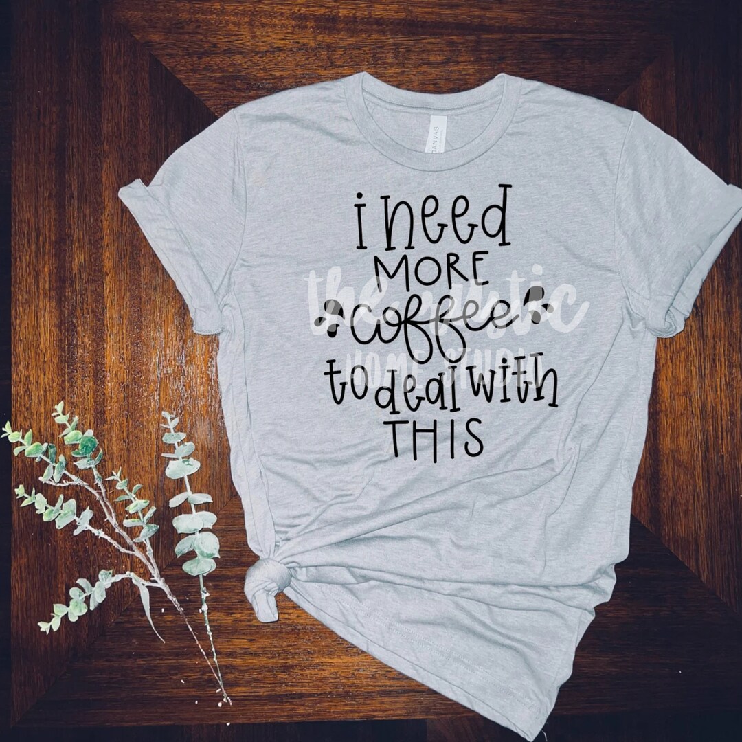 I Need More Coffee SVG | Coffee Svg | Drinking Coffee Svg | Coffee ...