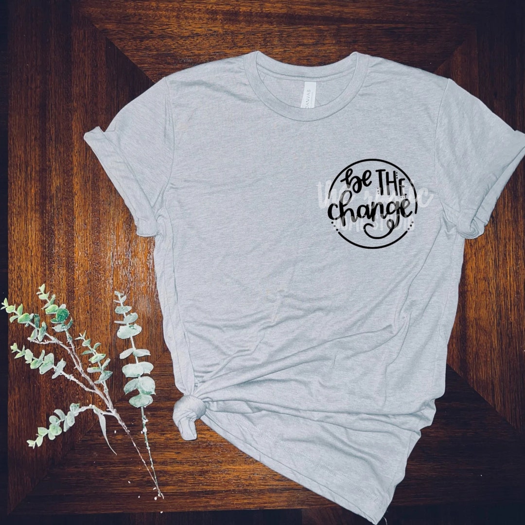 Be the Change SVG Movement Svg Change Svg, SVG File for Cricut, Jpeg ...