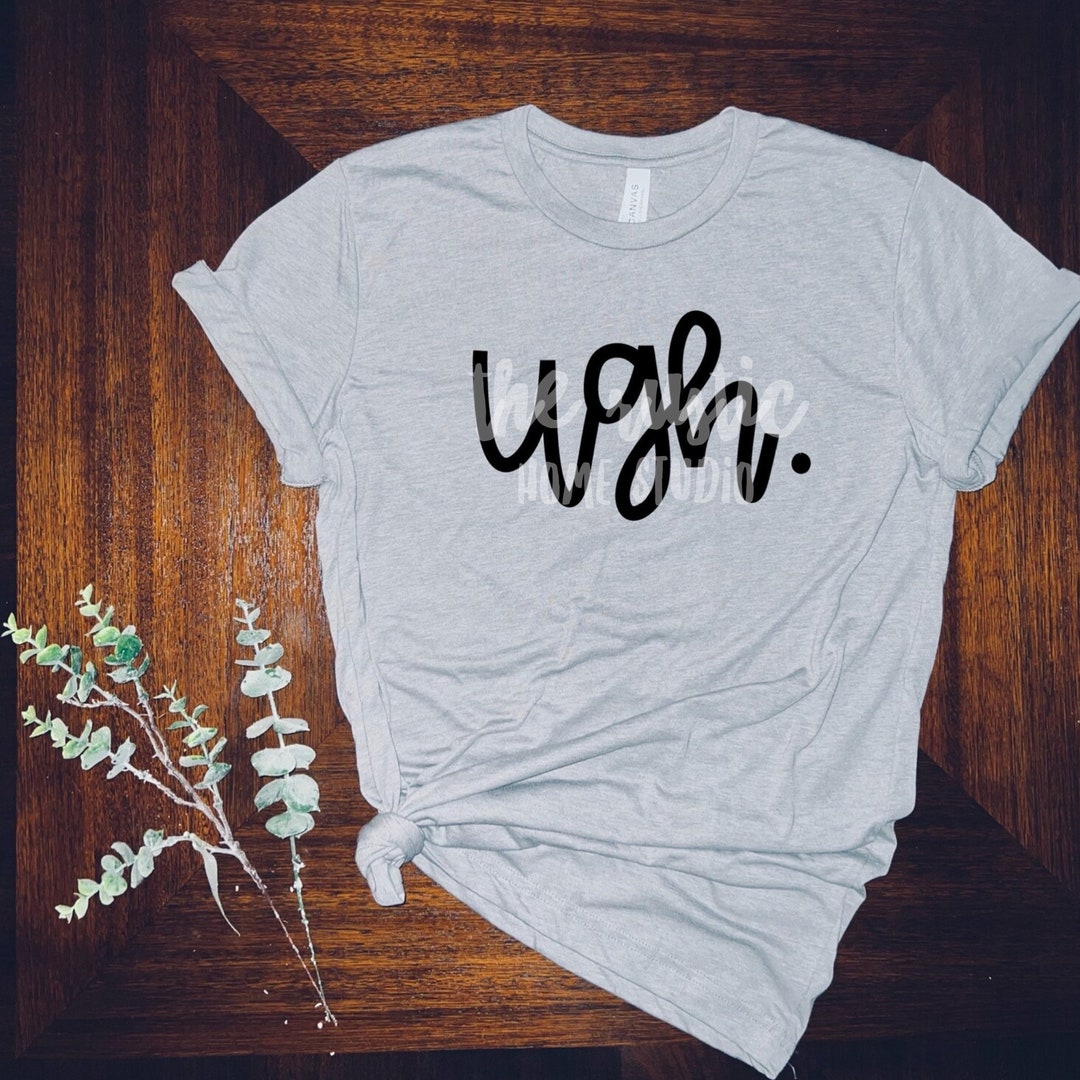 UGH SVG | Frustrated Svg | Tired Svg, SVG File for Cricut, Jpeg, Pdf ...