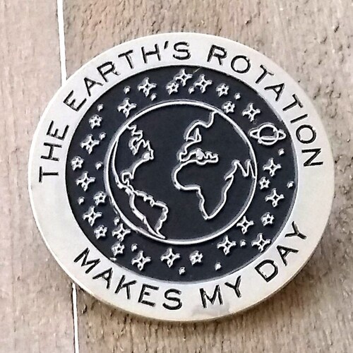 Science Enamel Pin Earths Rotation Makes My Day Space Pin - Etsy