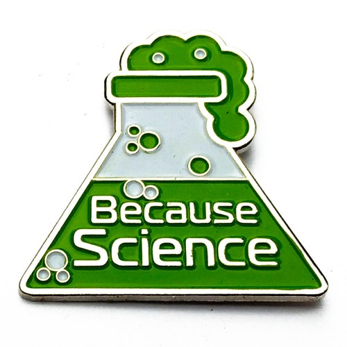 Enamel Pin Because Science Pin Lapel Pin | Etsy