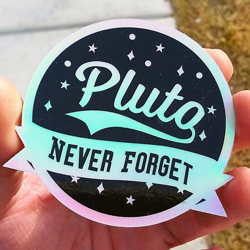 Holographic Vinyl Sticker Pluto Never Forget Sticker - Etsy