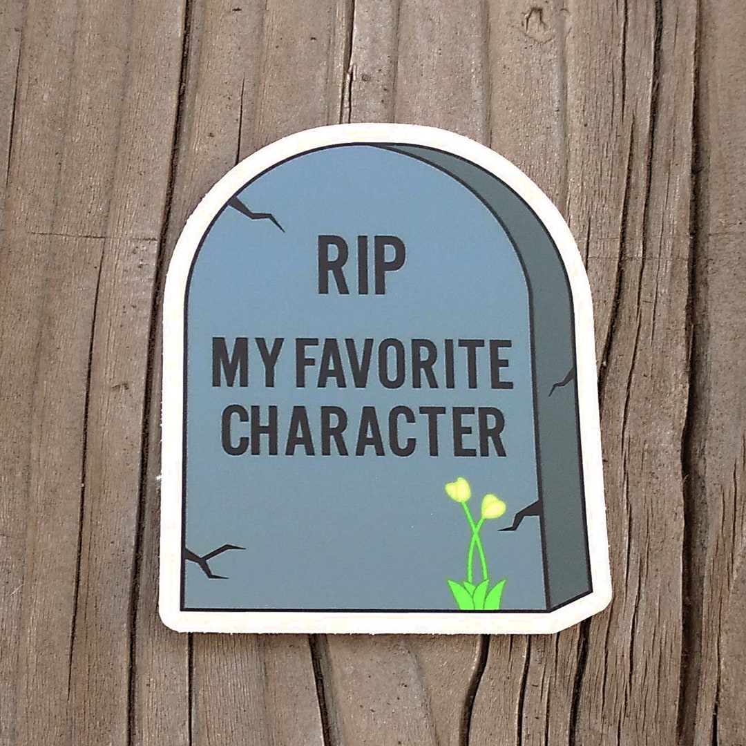 Vinyl Sticker - Tomstone Rip My Favorite Character - Vinyl Decal ...