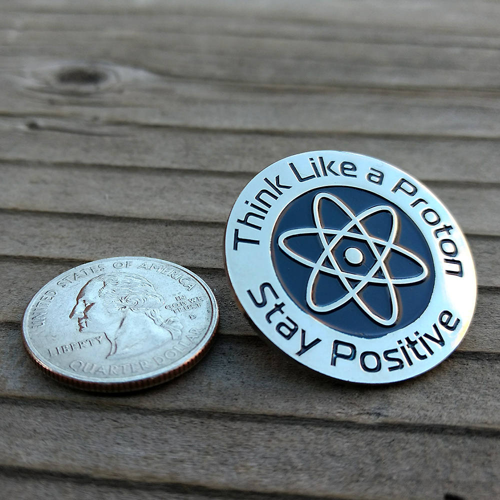 Enamel Pin Think Like a Proton Stay Positive | Science Lapel Pin ...