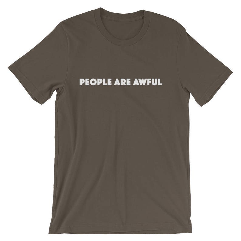 People Are Awful T-shirt - Etsy